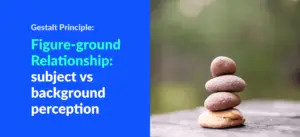 Gestalt Principle: Figure-ground Relationship (Differentiating Elements ...